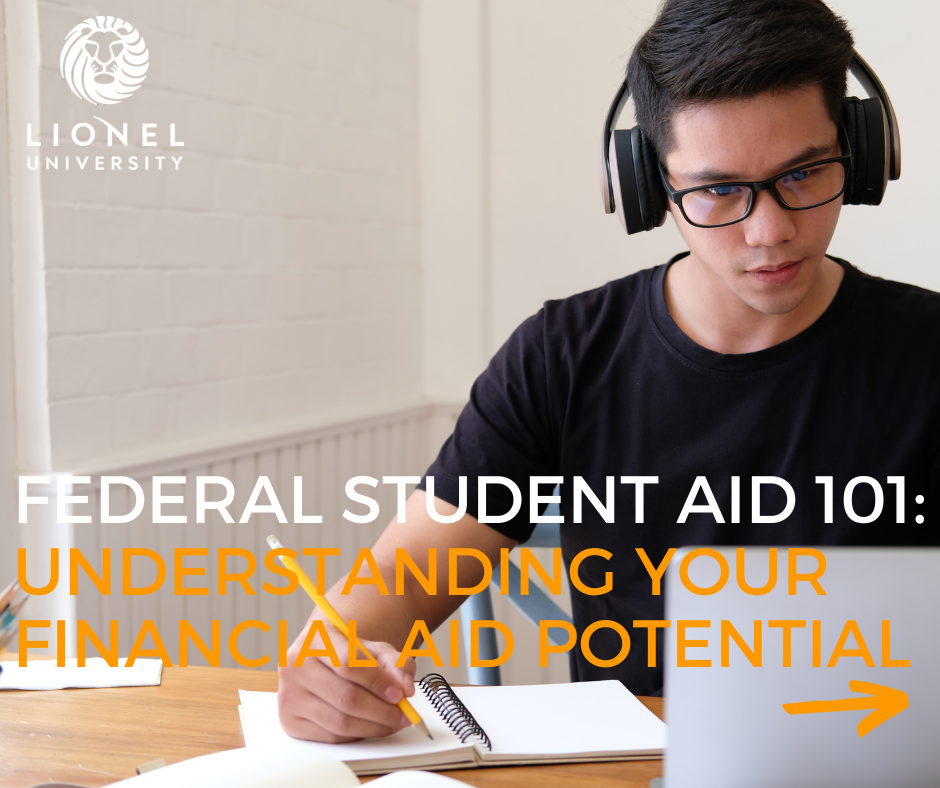 Federal Student Aid 101: Understanding Your Federal Financial Aid Potential